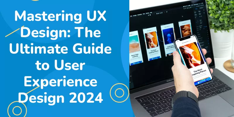 Mastering UX Design: The Ultimate Guide to User Experience Design 2025 Mastering UX Design: The Ultimate Guide to User Experience Design 2025